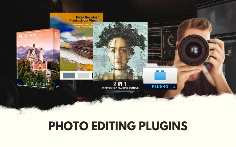 Photography Plugins For Editing Photos Easily [Grab Them Now]